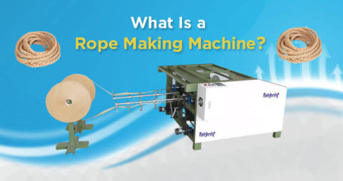 What Is a Rope Making Machine? - Fairprint